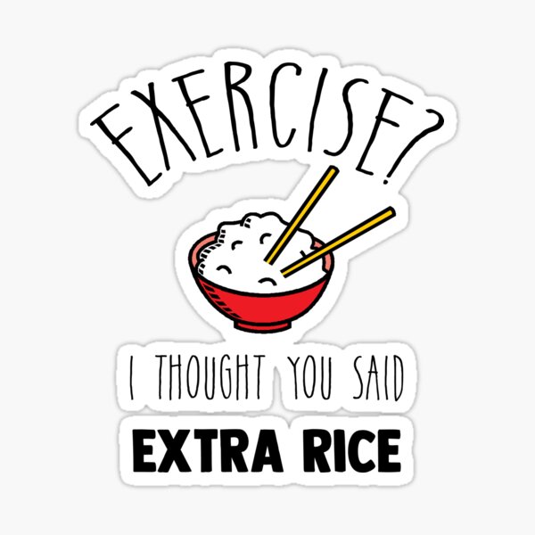 "Exercise? I Thought You Said Extra Rice - Asian Food Lover" Sticker ...