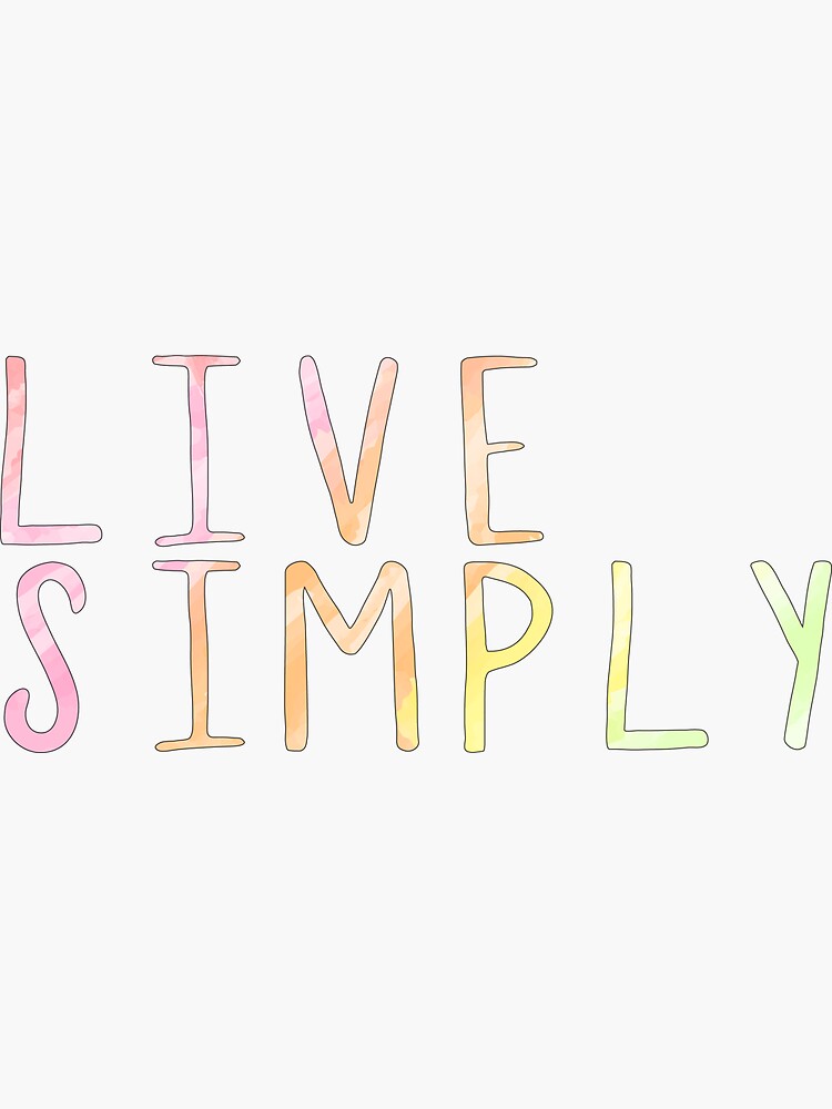 "Live simply" Sticker for Sale by darcy23 | Redbubble