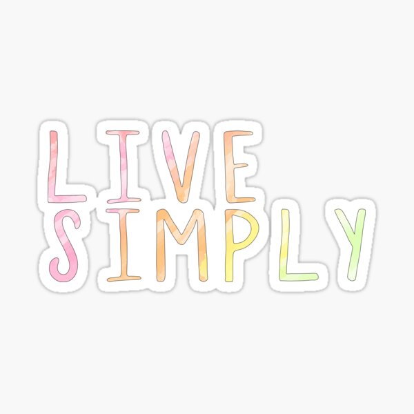 "Live simply" Sticker for Sale by darcy23 | Redbubble
