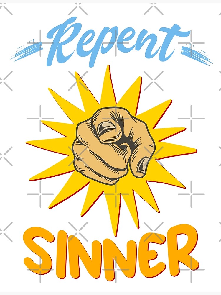 "Repent Sinner" Poster for Sale by MrJArts | Redbubble