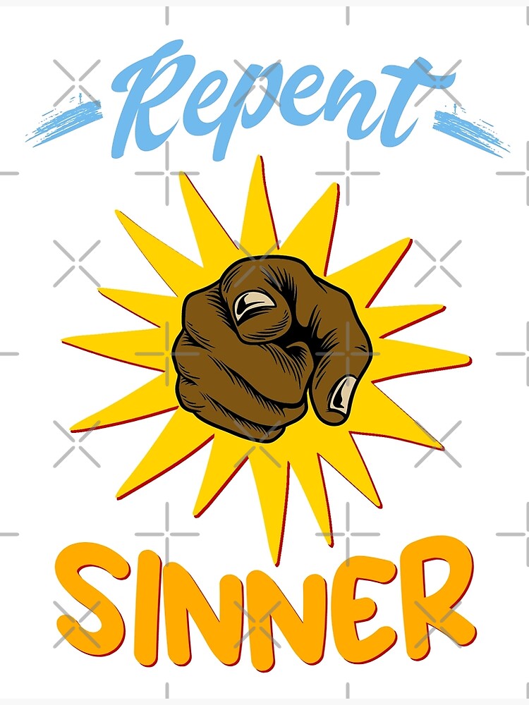 "Repent Sinner" Poster for Sale by MrJArts | Redbubble