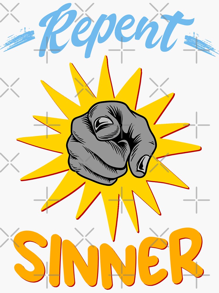 "Repent Sinner" Sticker for Sale by MrJArts | Redbubble
