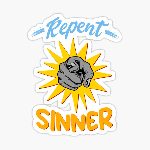 "Repent Sinner" Sticker for Sale by MrJArts | Redbubble