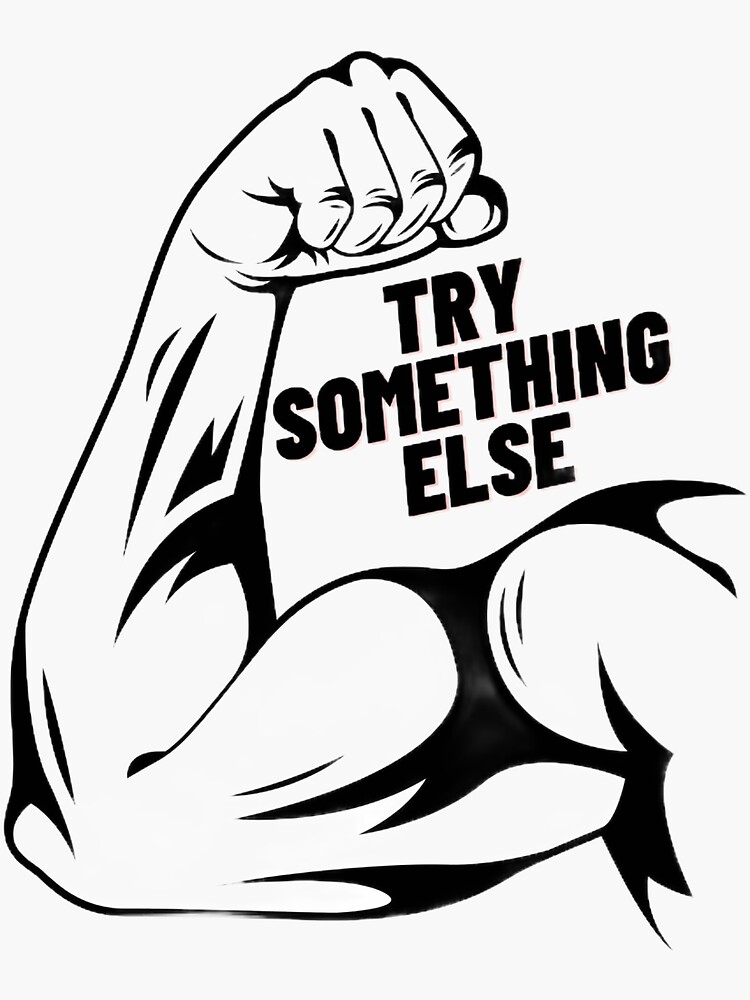 "Be positive and try something else" Sticker for Sale by ...