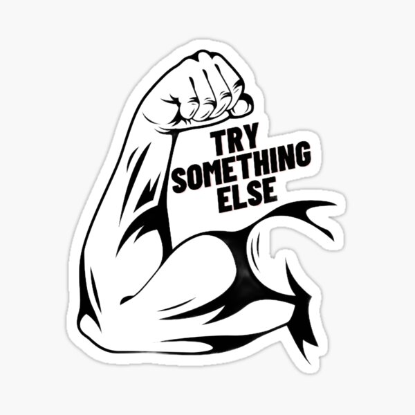 "Be positive and try something else" Sticker for Sale by ...