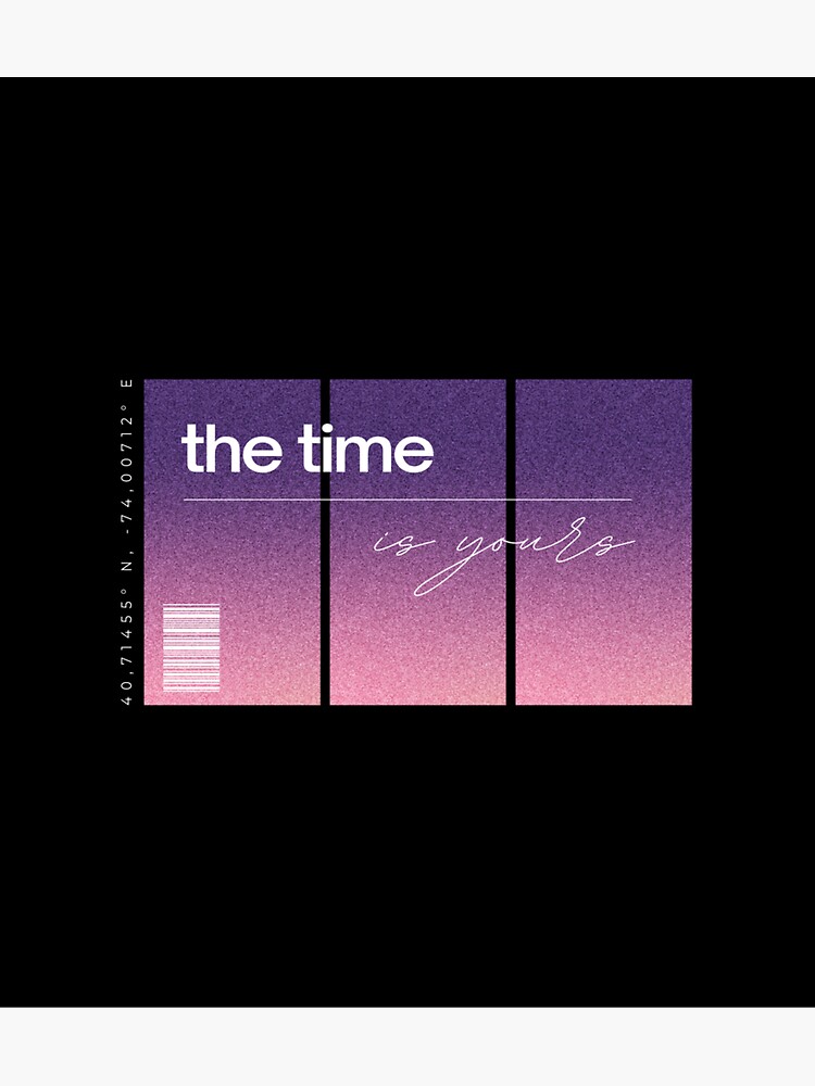 "The Time is Yours" Sticker for Sale by EnjoyKindStore | Redbubble