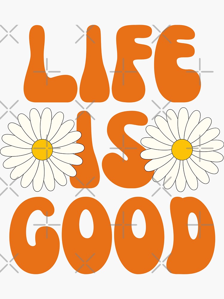 "Life Is Good" Sticker for Sale by groovyfolk | Redbubble