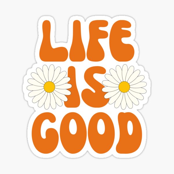 "Life Is Good" Sticker for Sale by groovyfolk | Redbubble