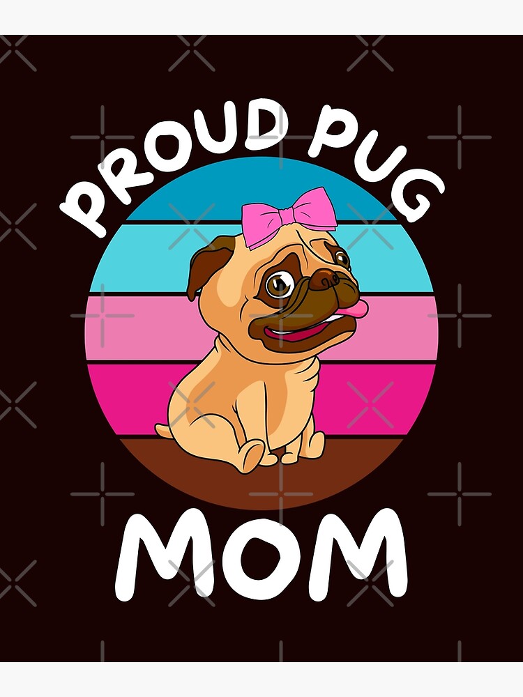 "Proud Pug Mom Vintage" Poster for Sale by PawsyBarks | Redbubble