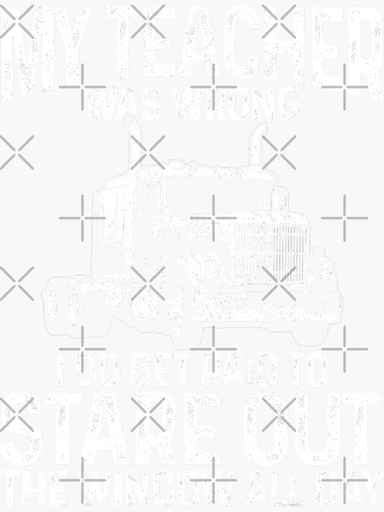 "Truck Driver Trucker Big Rig Funny Saying Quote Gift" Sticker for Sale ...