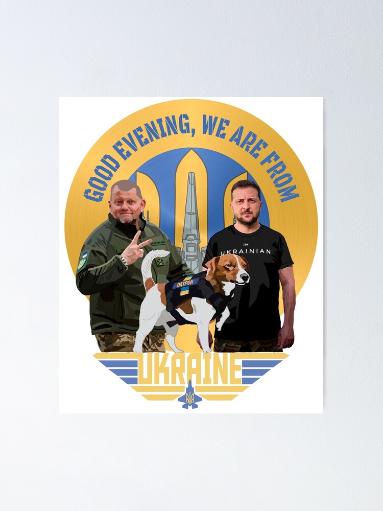 "Zelensky Zaluzhnyi Patron - Good Evening We Are From Ukraine" Poster ...