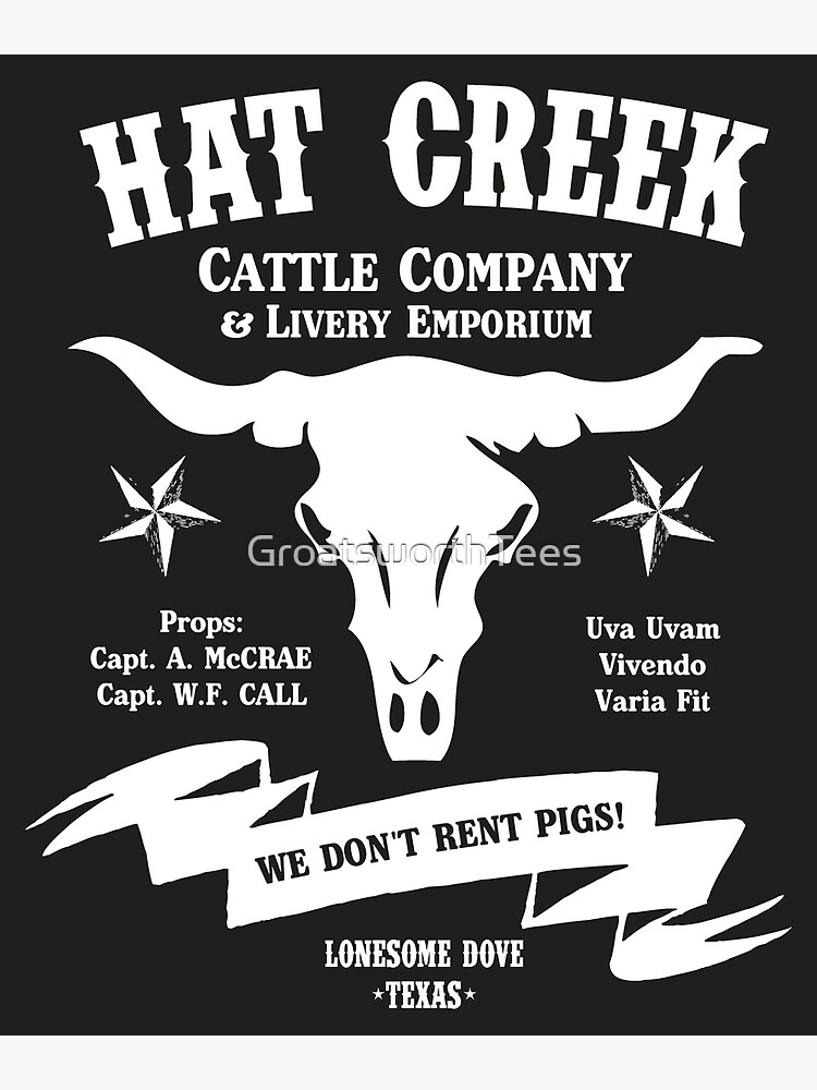 "Hat Creek Cattle Company - Lonesome Dove" Poster for Sale by ...