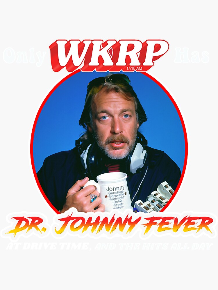 "Only WKRP in Cincinnati has Dr Johnny Fever" Sticker for Sale by ...
