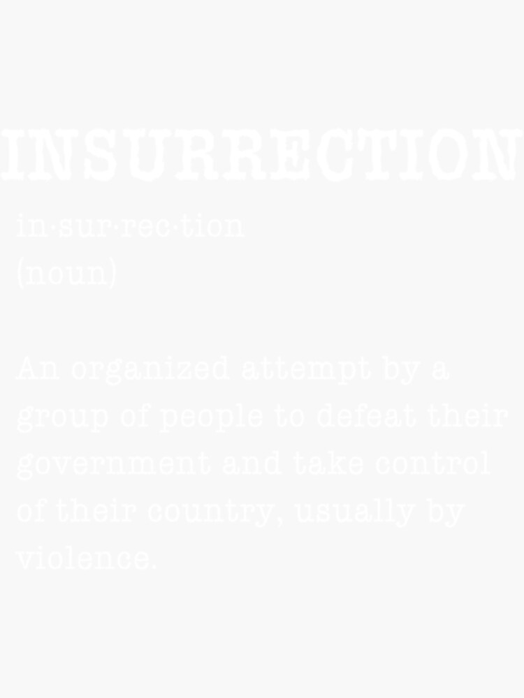 "INSURRECTION DEFINITION OF INSURRECTION " Sticker for Sale by ...