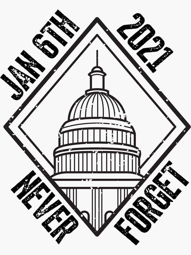 "Never Forget January 6th 2021 Capitol Riot " Sticker for Sale by ...