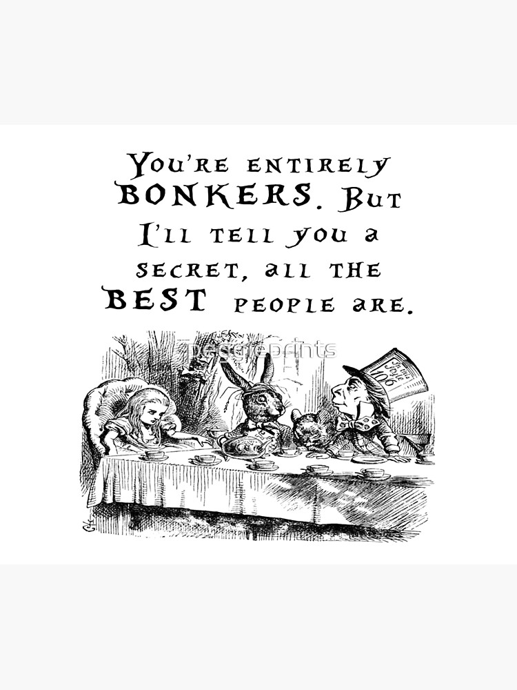 "You're entirely bonkers" Canvas Print for Sale by peggieprints | Redbubble