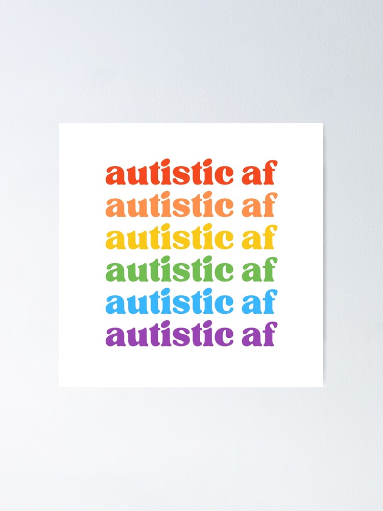 "Rainbow Autistic AF Text" Poster for Sale by RobinStudios | Redbubble