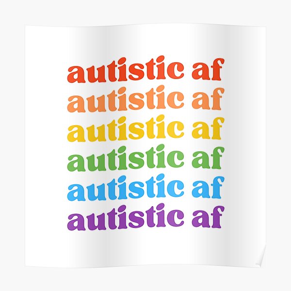 "Rainbow Autistic AF Text" Poster for Sale by RobinStudios | Redbubble