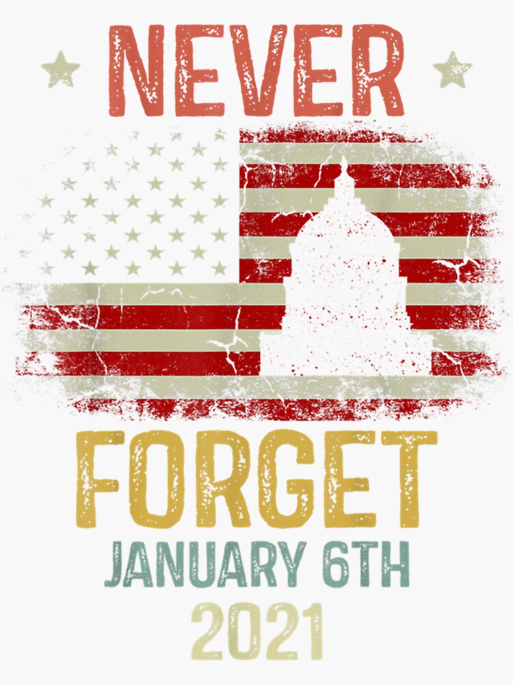 "Never Forget 6th January 2021 Retro Vintage " Sticker for Sale by ...
