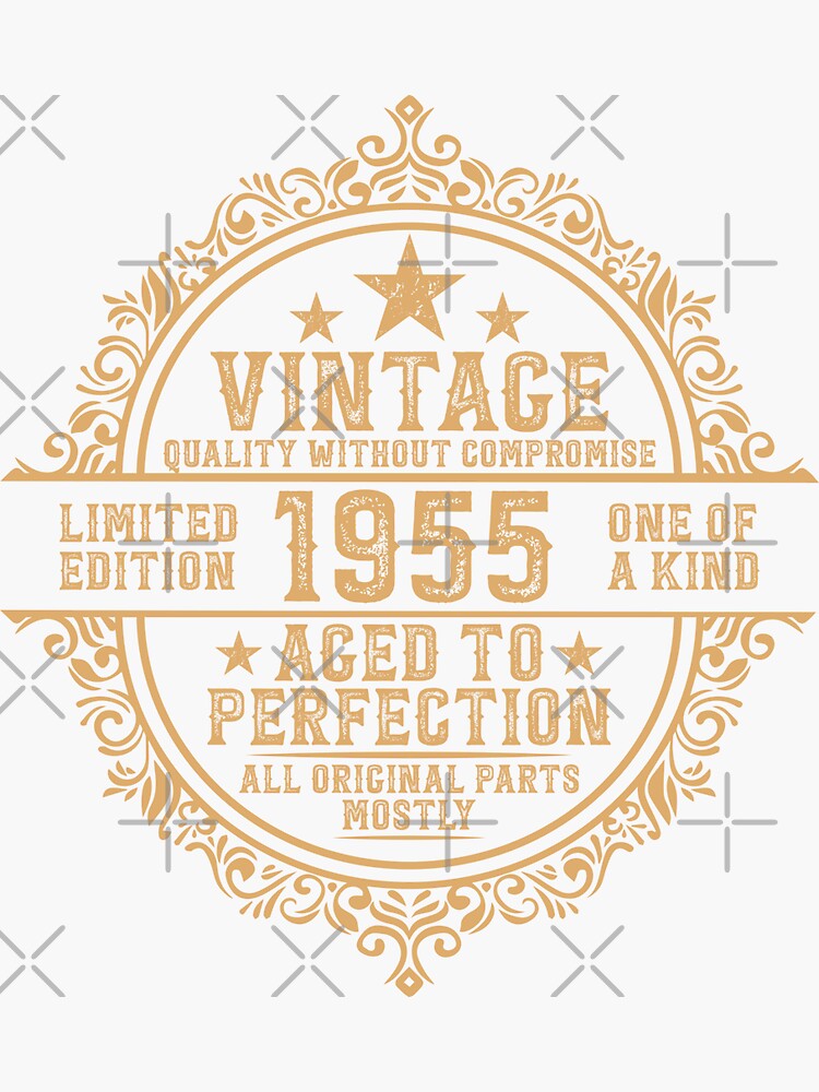"Vintage. Quality without compromise. 1955 Aged to perfection birthday wish" Sticker for Sale by ...