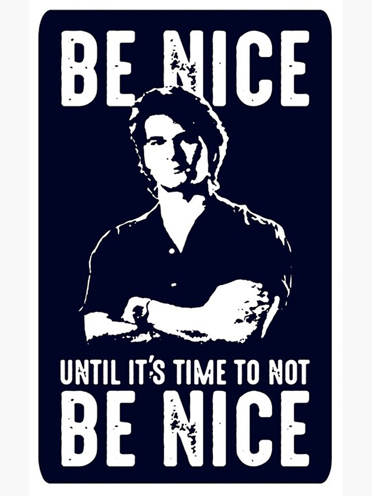 "Be Nice... Until It Is Time To Not Be Nice" Sticker for Sale by ...