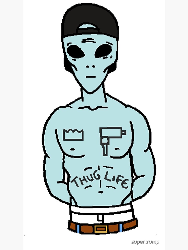 "Thug Alien" Art Print for Sale by supertrump | Redbubble