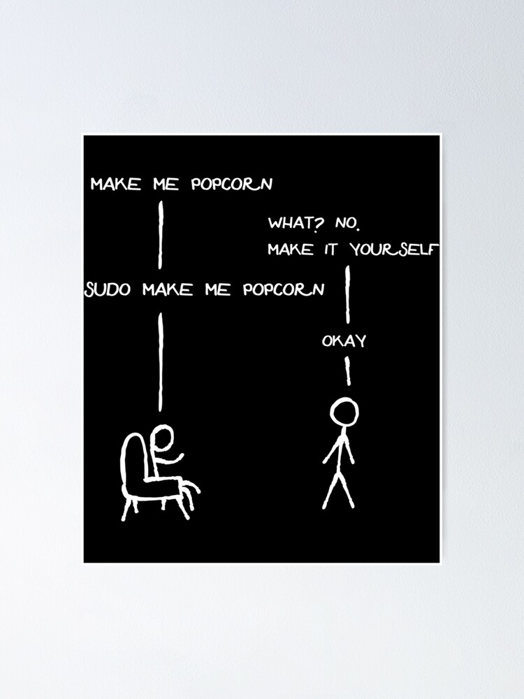 "Sudo Make Me Popcorn - Funny Programming Jokes " Poster for Sale by JoyceRicebu | Redbubble