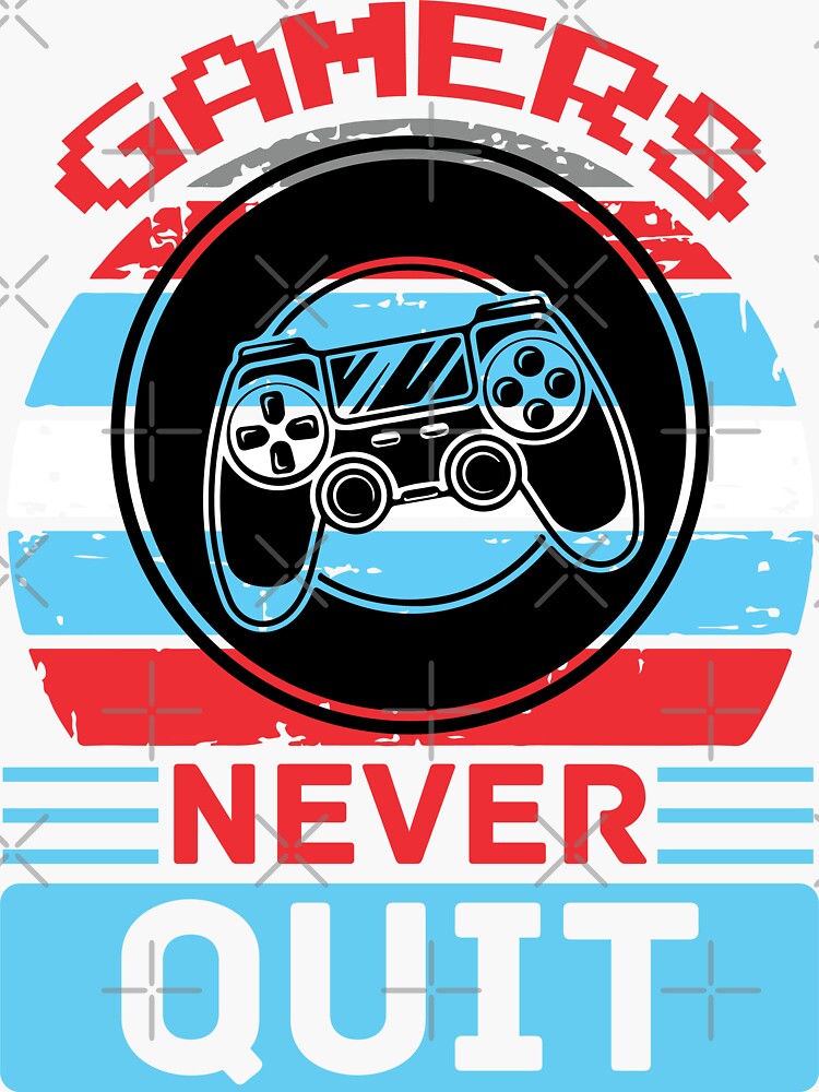 "Gamers never quite " Sticker for Sale by joeven2021 | Redbubble