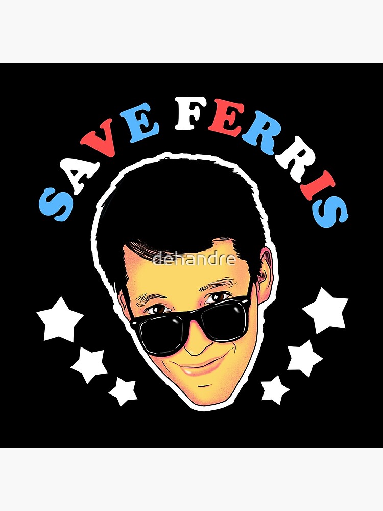 "Save Ferris - Ferris Bueller's Day Off" Poster for Sale by dehandre ...