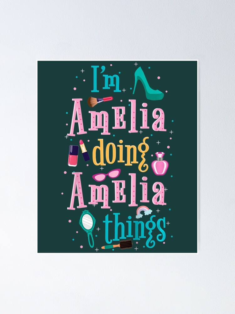 "Kids I'm Amelia Doing Amelia Things Cute Girls" Poster for Sale by ...