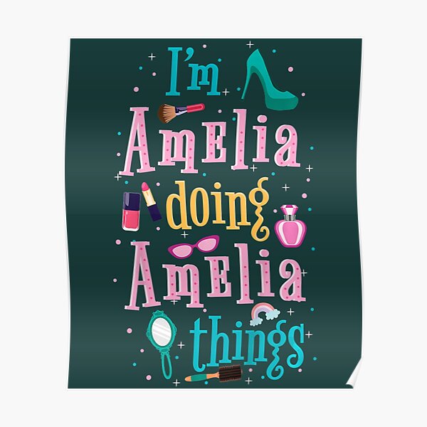 "Kids I'm Amelia Doing Amelia Things Cute Girls" Poster for Sale by ...