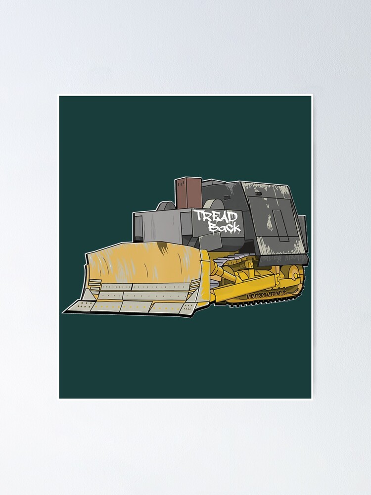 "Killdozer Tread Back" Poster for Sale by HoteiChiko | Redbubble