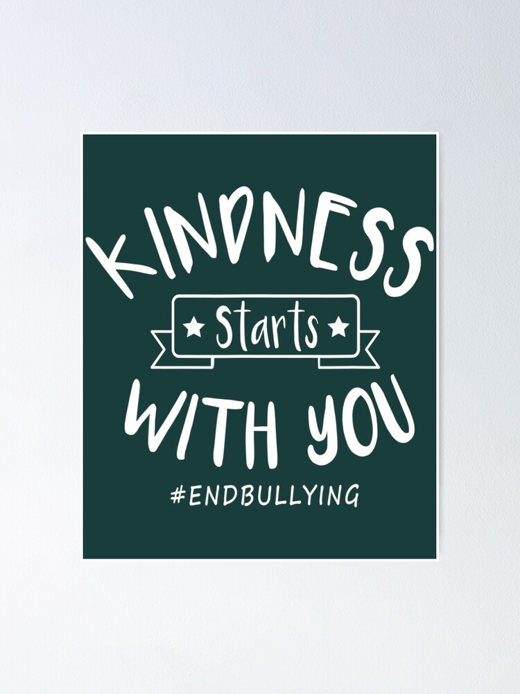 "Kindness Starts With You Orange Antibullying" Poster for Sale by ...
