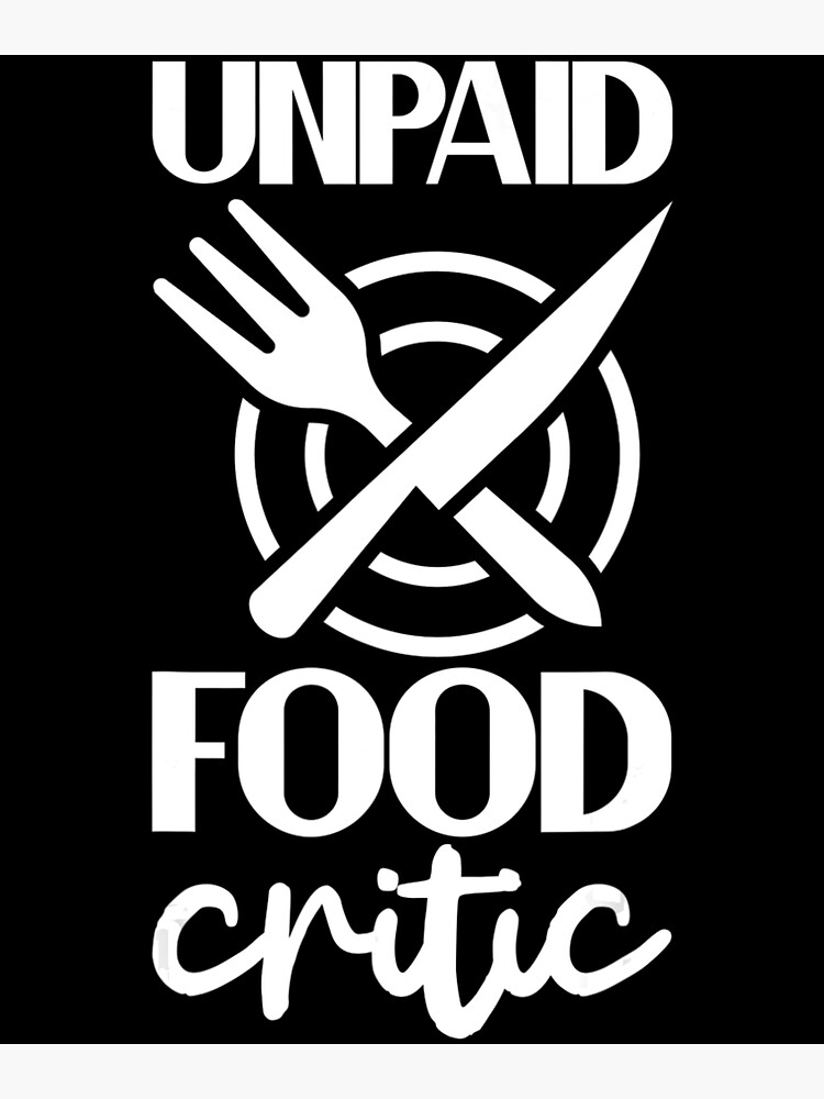 Póster «Crítico gastronómico no remunerado» de HockChai | Redbubble