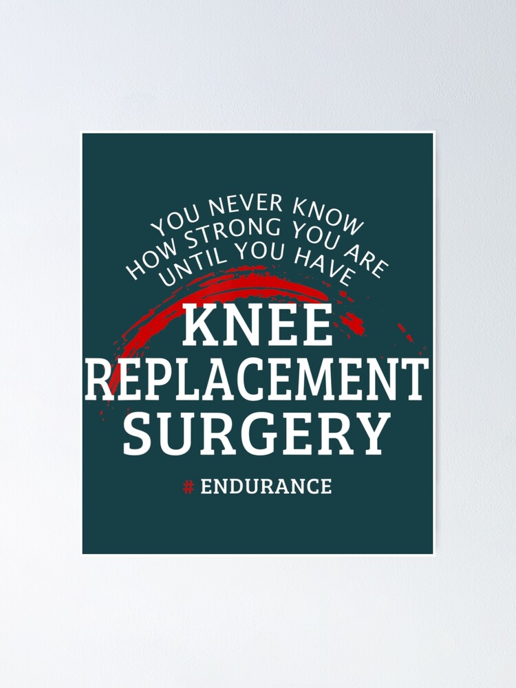 "Knee Replacement Surgery Recovery Get Well" Poster for Sale by ...
