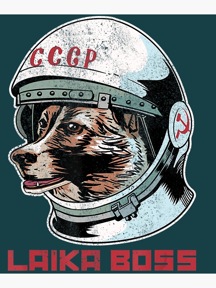 "Laika Boss Vintage Cccp Soviet Russia Ussr Space Dog" Poster for Sale ...