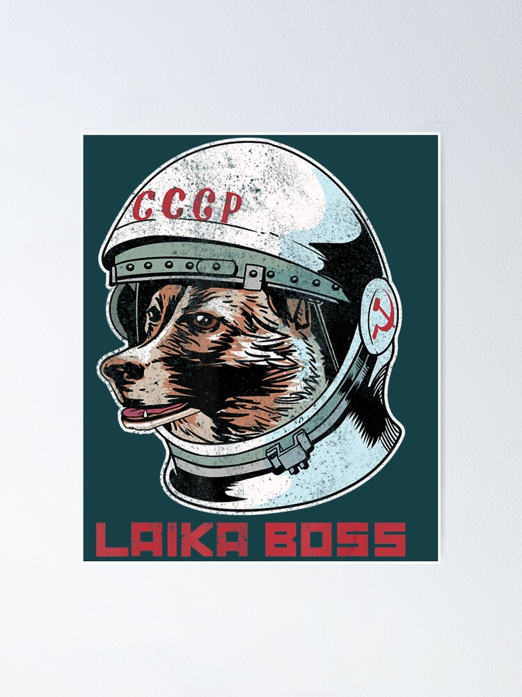 "Laika Boss Vintage Cccp Soviet Russia Ussr Space Dog" Poster for Sale ...