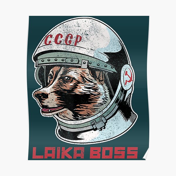 "Laika Boss Vintage Cccp Soviet Russia Ussr Space Dog" Poster for Sale ...