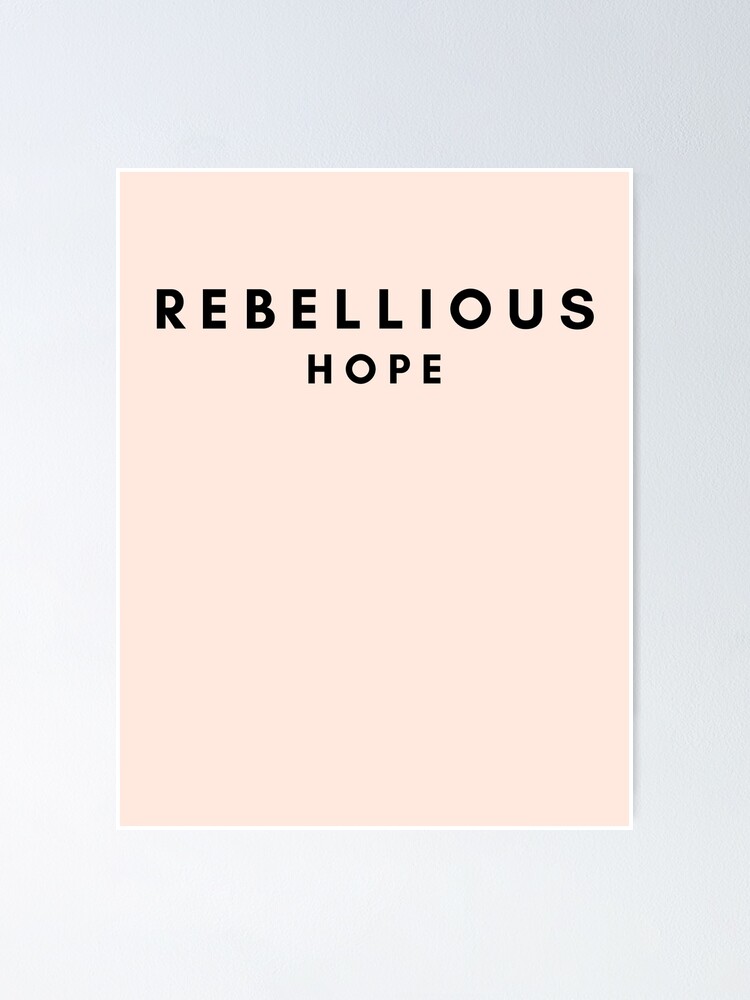 "Rebellious Hope" Poster for Sale by AtelierchezAnne | Redbubble