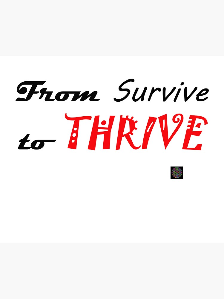 "From Survive to Thrive" Sticker for Sale by GRAVITYdotLIFE | Redbubble