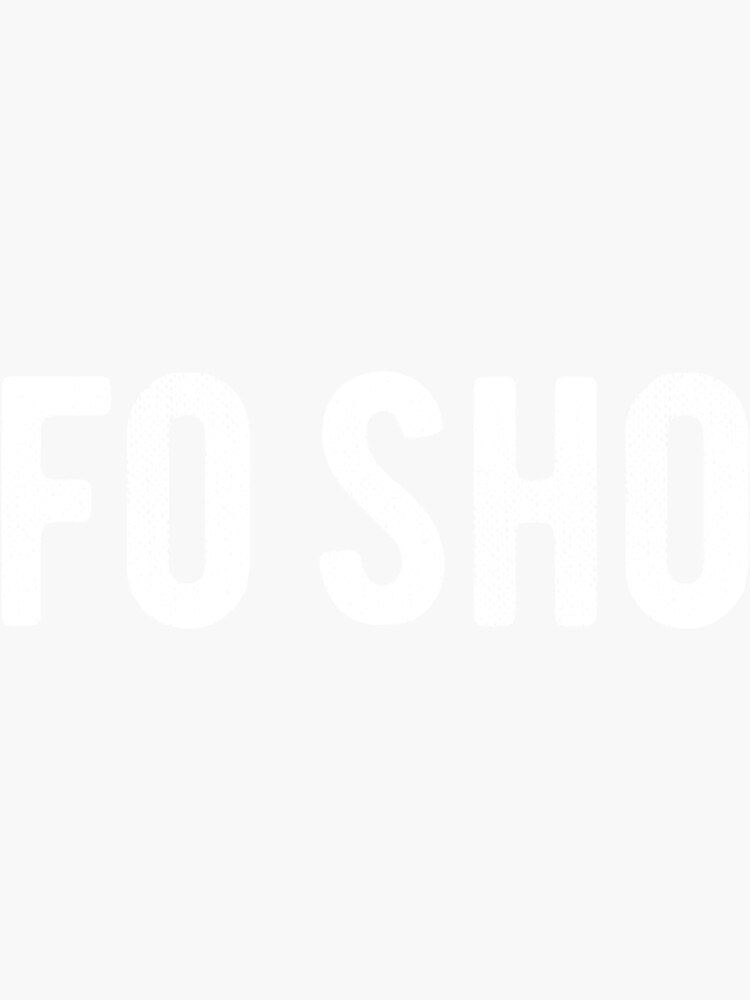 Pegatina «Fo Sho Seguro que es divertido Tendencia Argot Mensajes de ...