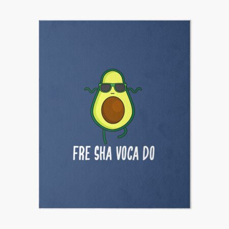 "Fre Sha Voca Do Funny Fresh Avocado Joke Billboard Meme Premium " Art Board Print for Sale by ...