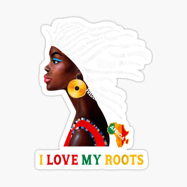 "I Love My Roots Black History Month Pride 2022 African Women" Sticker ...