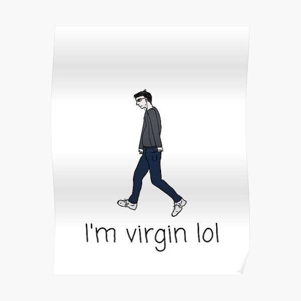 "Virgin lol, giga chad meme. Ur virgin" Poster for Sale by T-Look ...