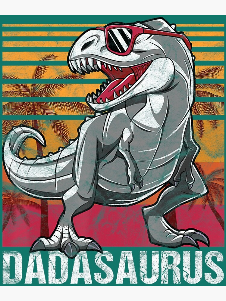 "Mens Dadasaurus Dinosaur T-Rex Dad Saurus Family Matching" Poster for ...