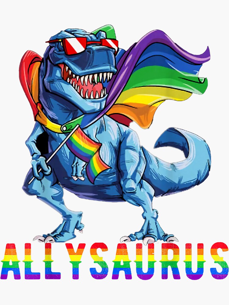 "Pride Month 2022 Allysaurus Dinosaur Rainbow Flag Ally LGBTQ" Sticker ...
