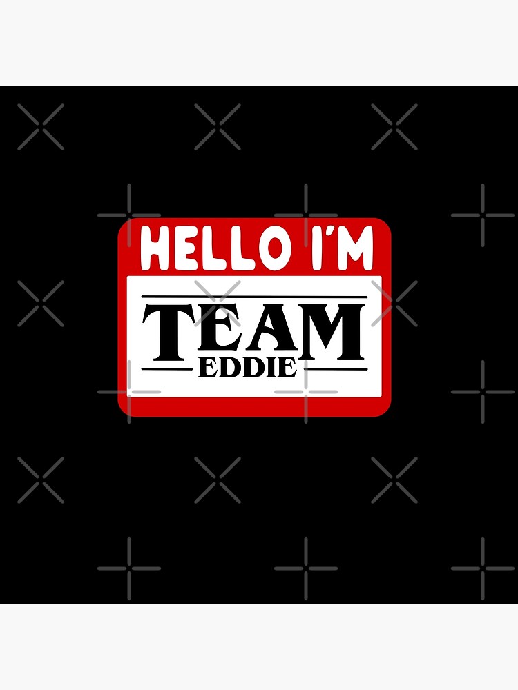 "Hello I´m Team Eddie Munson I Stranger Things " Poster for Sale by ...