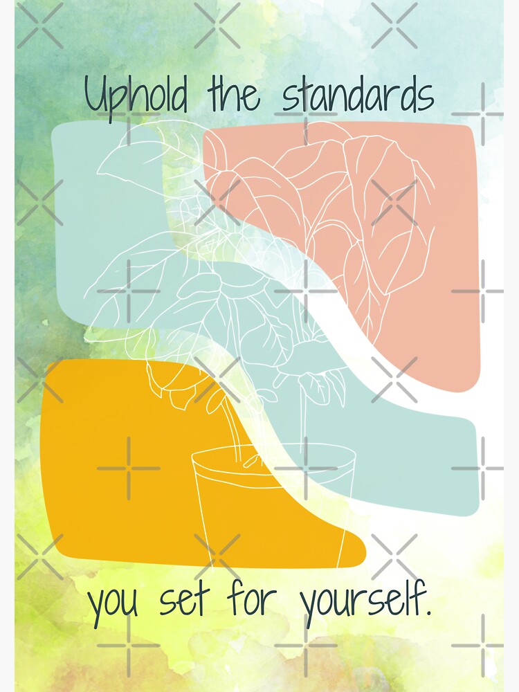 "Uphold the standards you set Affirmation Inspirational motivational ...