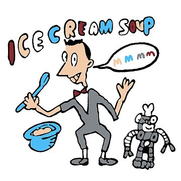 "Ice Cream Soup MMM !!! Peewee Herman" Sticker for Sale by Asnaway ...