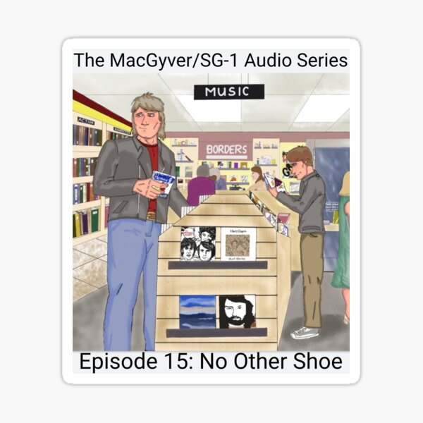 "MacGyver/SG-1 Ep 15 No Other Shoe " Sticker for Sale by MacJackson ...